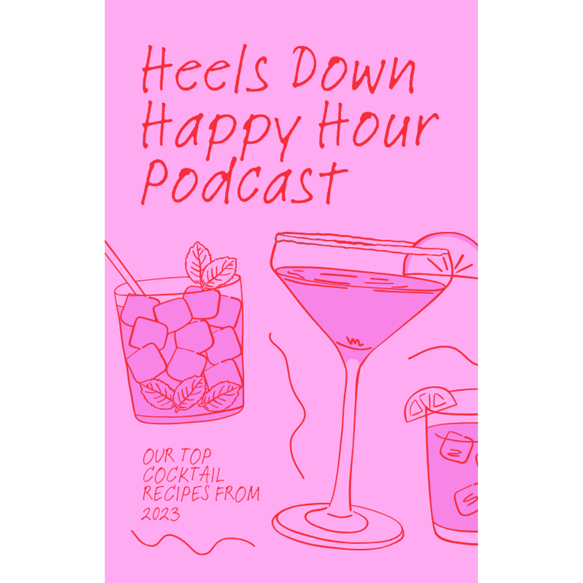 Our Favorite Cocktails From The Heels Down Happy Hour Podcast In 2023 our-favorite-cocktails-from-the-heels-down-happy-hour-podcast-in-2023